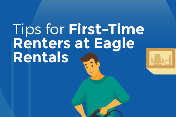 Tips for First-Time Renters at Eagle Rentals [infographic] | Eagle Rentals