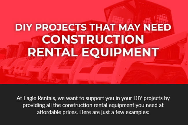 DIY Projects That May Need Construction Rental Equipment [infographic ...